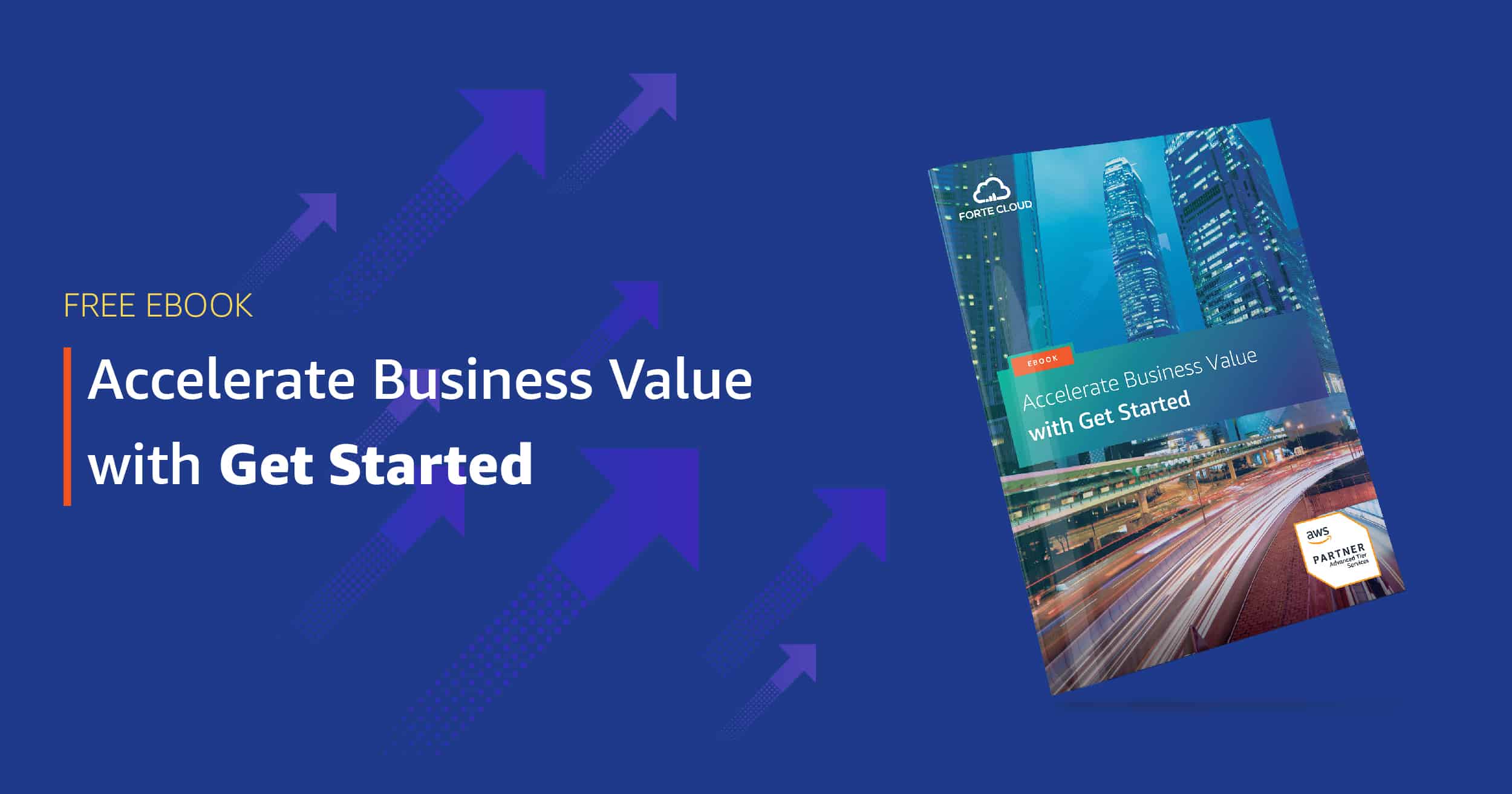 Get Started – Raise your Business Value - with FORTE CLOUD